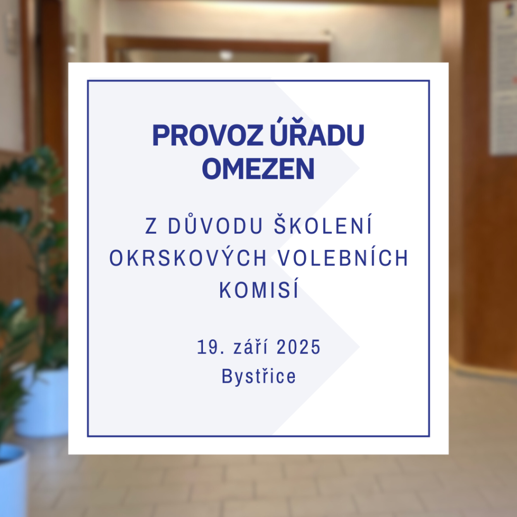 ÚŘAD | Omezen provoz úřadu | 19. 9. 2025 - Oficiální stránky Města Bystřice